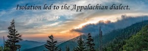 Appalachian Slang: A Language All Its Own – Echoes of Appalachia